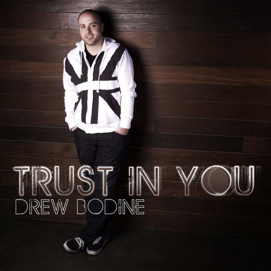 Trust In You (single) | Drew Bodine Band