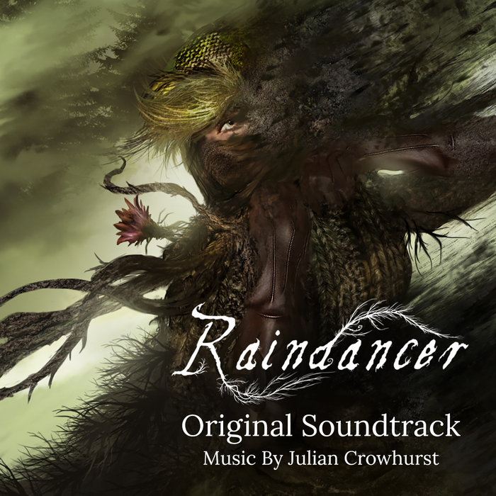 Raindancer Original Soundtrack | Julian Crowhurst