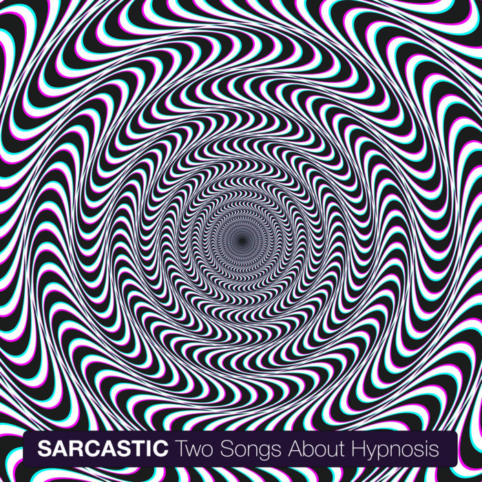 Two Songs About Hypnosis | DJ SARCASTIC
