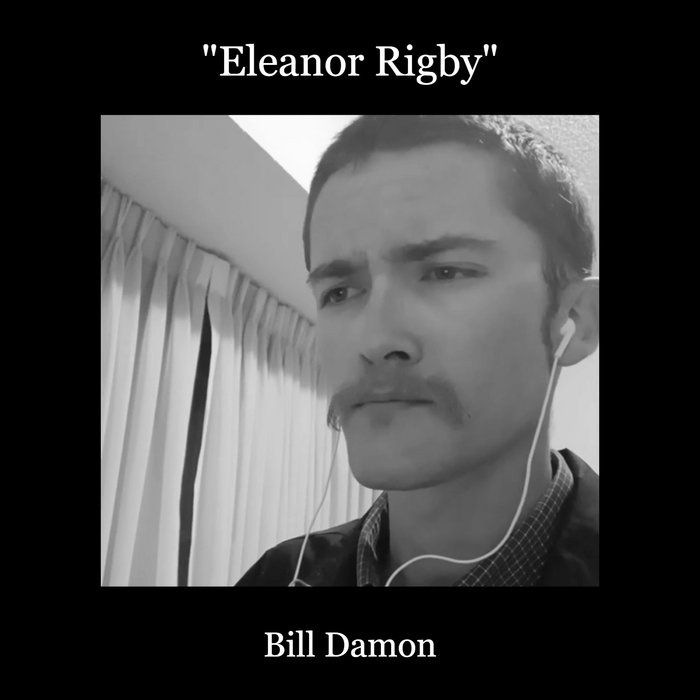 Eleanor Rigby | Bill Damon