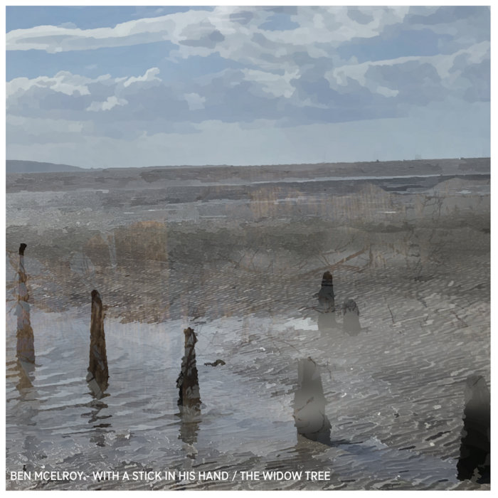 With A Stick In His Hand/ The Widow Tree | Ben McElroy