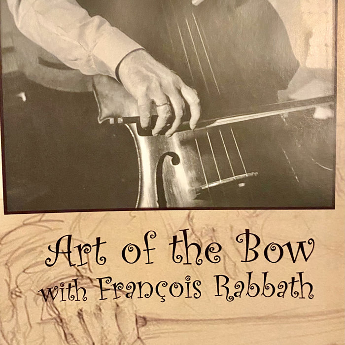 Art of the Bow with François Rabbath | François Rabbath