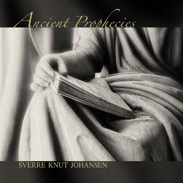 Ancient Prophecies | Sverre Knut Johansen