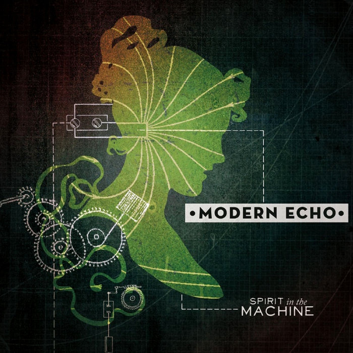Spirit In The Machine | Modern Echo