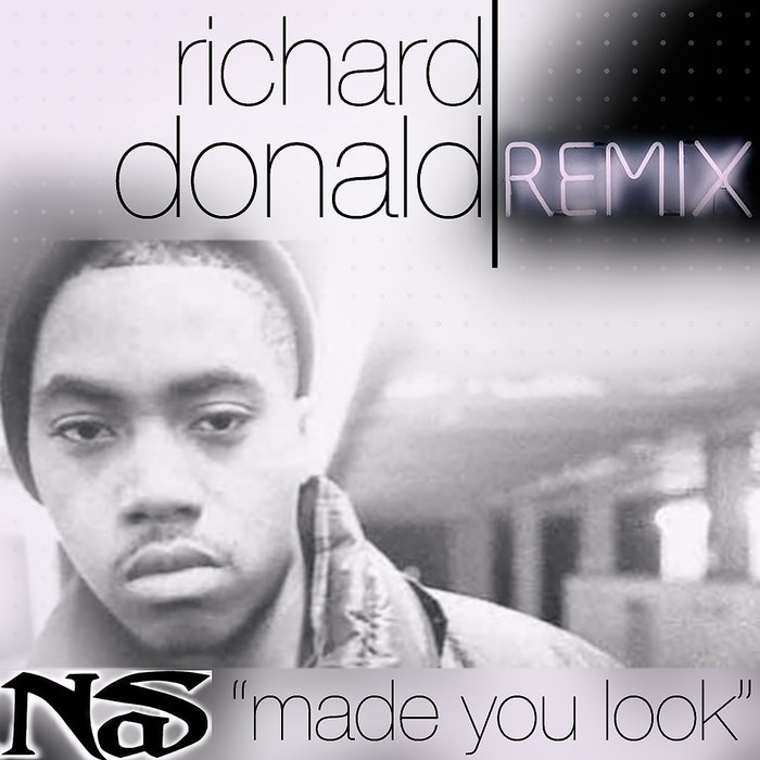Made You Look (Nas Remix) | Richard Donald