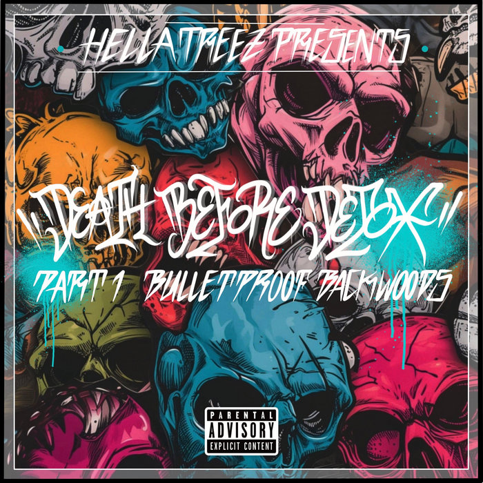 Death Before Detox Part 1 (Bulletproof Backwoods) | HELLA TREEZ | Hella ...