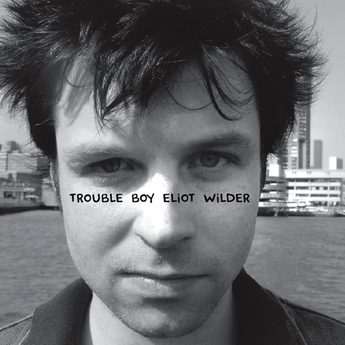Trouble Boy | Eliot Wilder