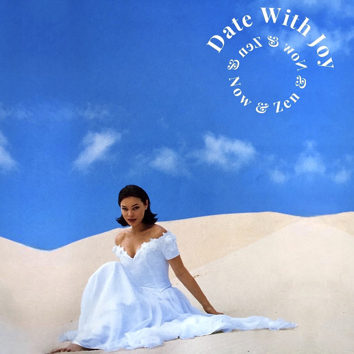 Now and Zen | Date With Joy