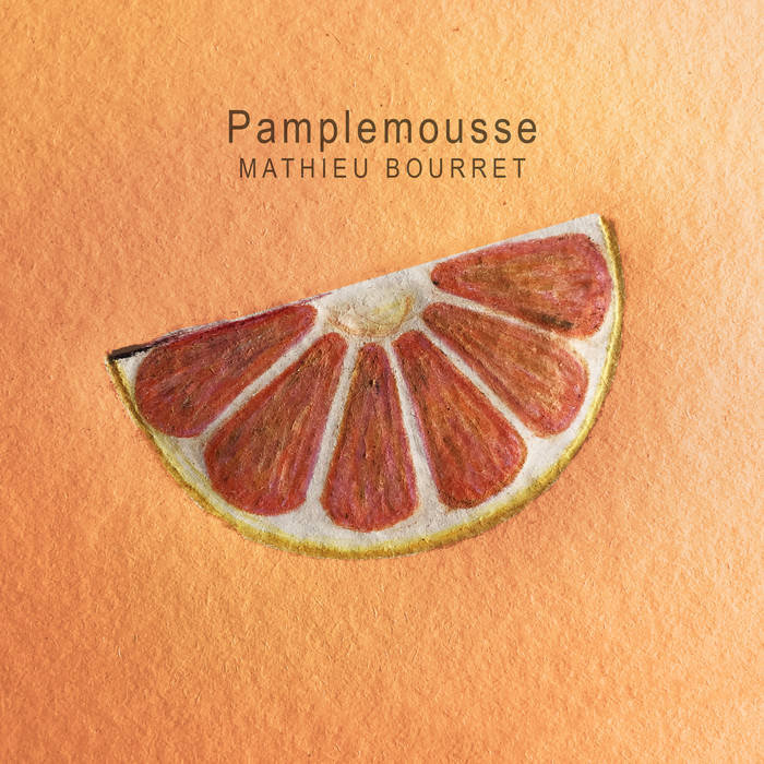 Pamplemousse | Mathieu Bourret