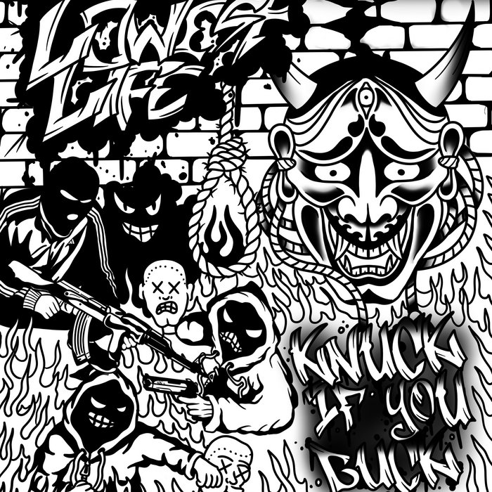 Knuck If You Buck | Lowest Life