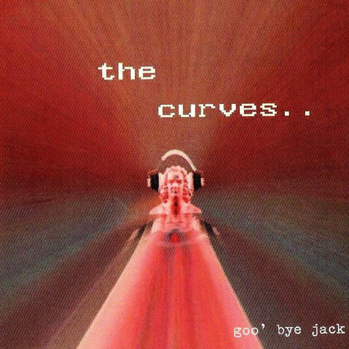 Goo' Bye Jack | The Curves