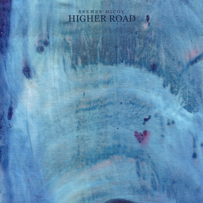 Higher Road | Bremer McCoy