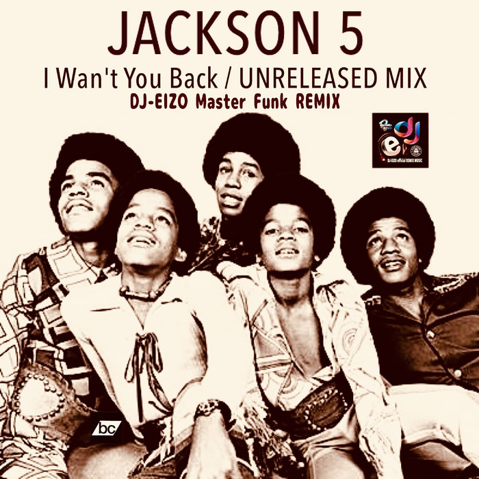 Jackson 5 I Want You Back Dj Eizo Master Funk Remix Clean Extended