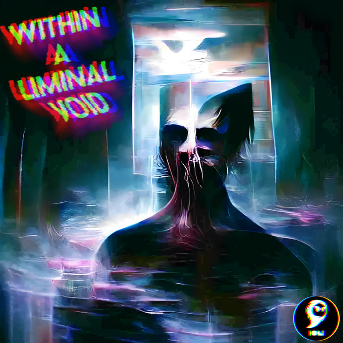 Within a Liminal Void | iON ghOST