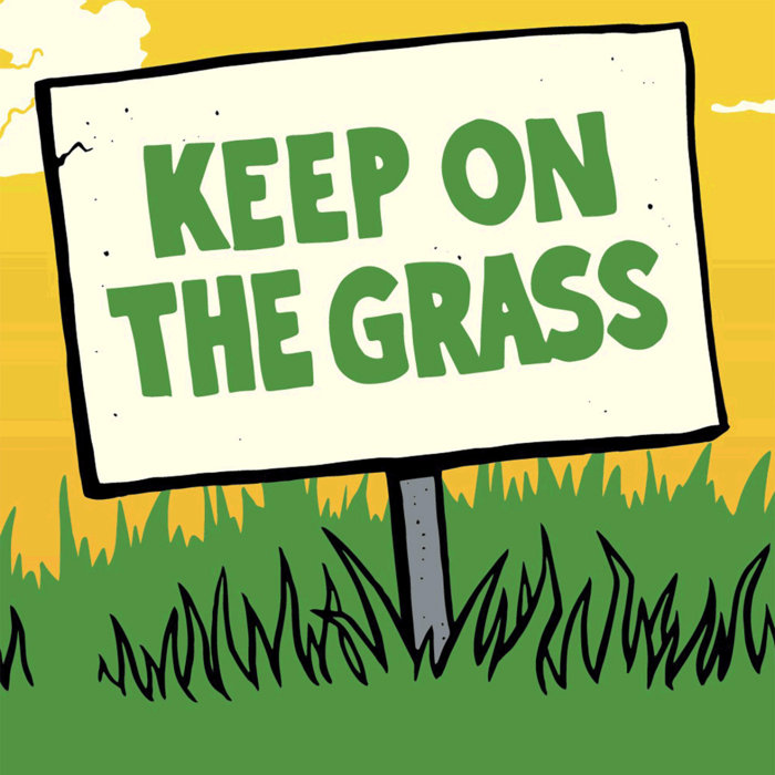 keep on the grass | JD Pinkus