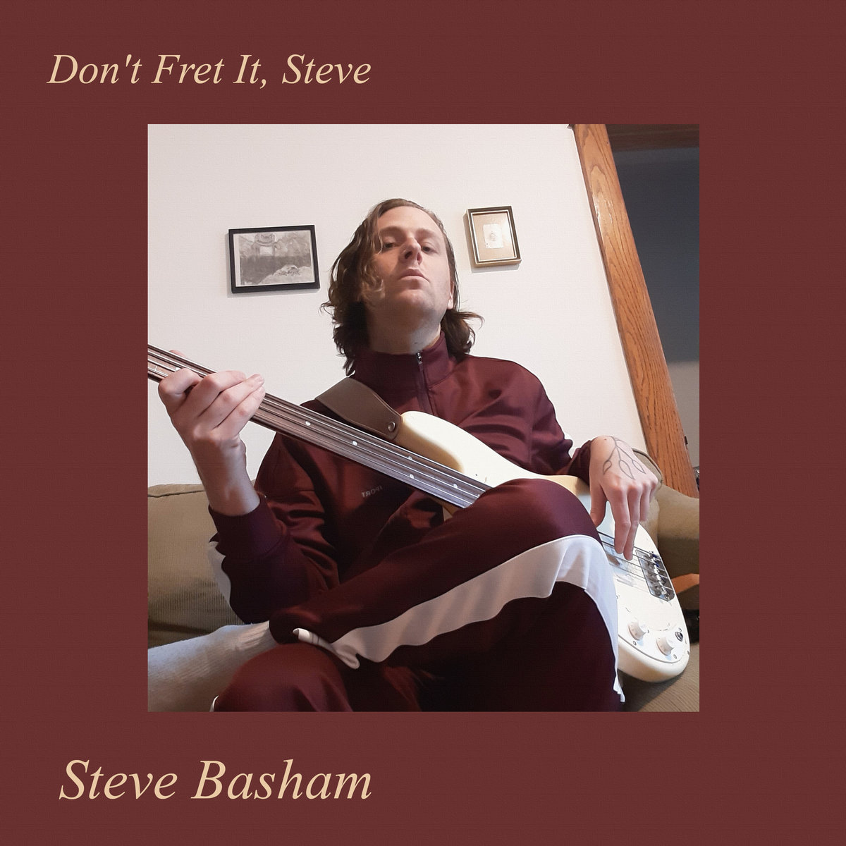 Don't Fret It, Steve | Steve Basham
