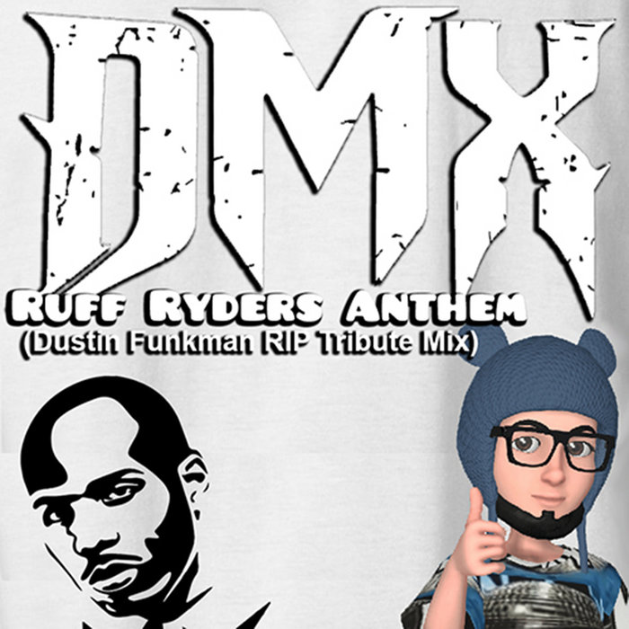 DMX - Ruff Ryders Anthem (RIP Tribute Mix) | Dustin Funkman