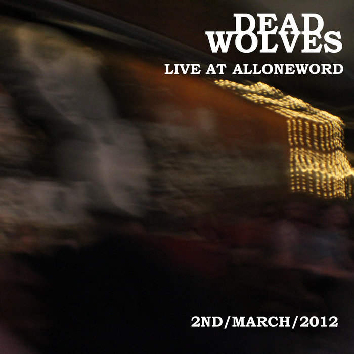 DEAD WOLVES (LIVE @ ALLONEWORD) | DEAD WOLVES