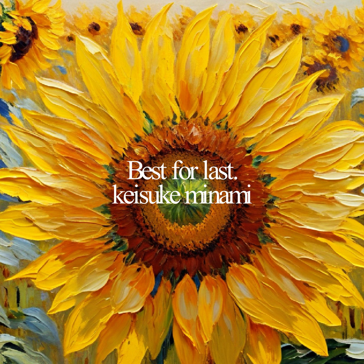 BEST FOR LAST | Keisuke Minami