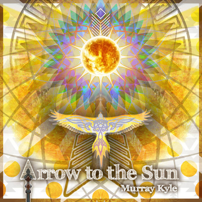 Arrow To The Sun | Murray Kyle