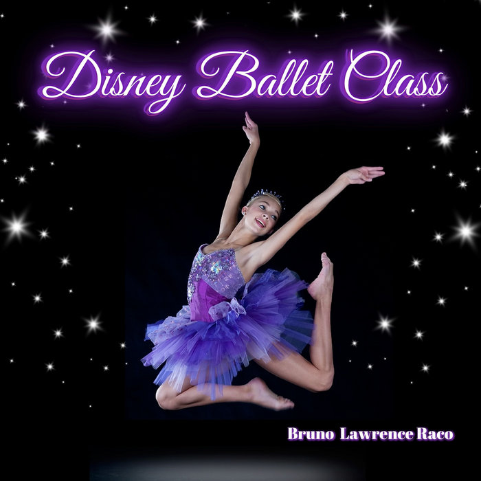 Disney Ballet Class | Bruno Lawrence Raco/ Ballet Music CH | Bruno Raco ...
