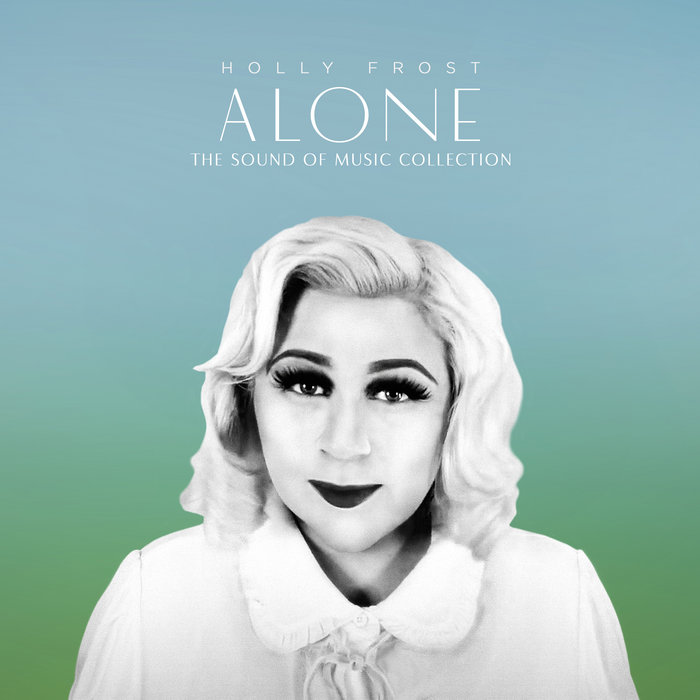 Alone: The Sound of Music Collection | Holly Frost