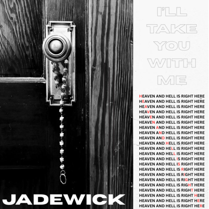I'll Take You With Me | Jadewick