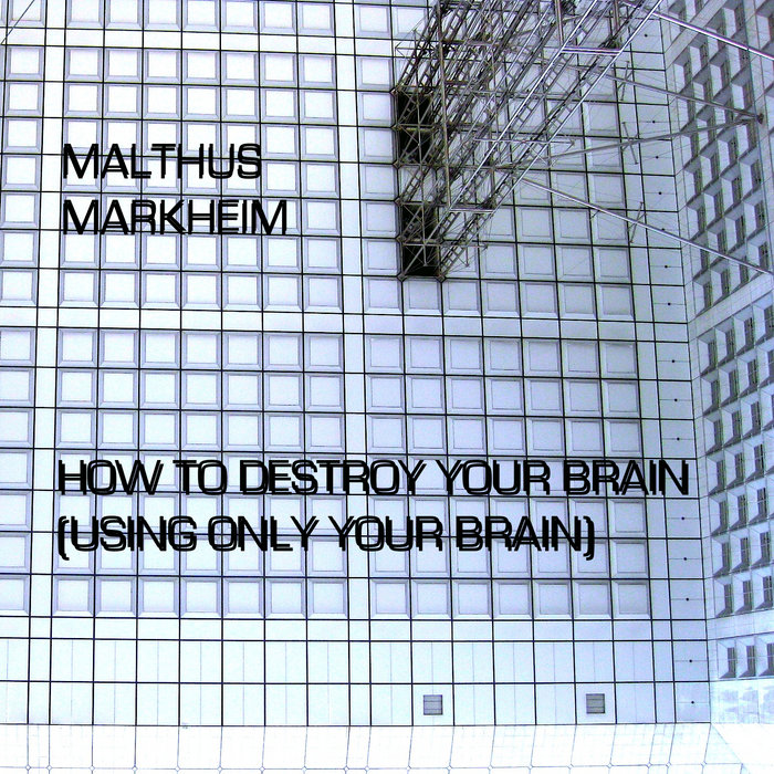 How To Destroy Your Brain (Using Only Your Brain) | Malthus Markheim