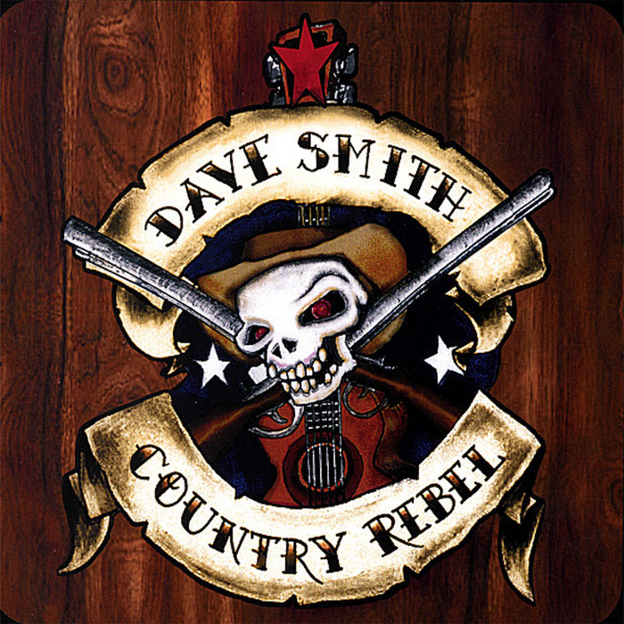 Country Rebel | Dave Smith Country Rebel