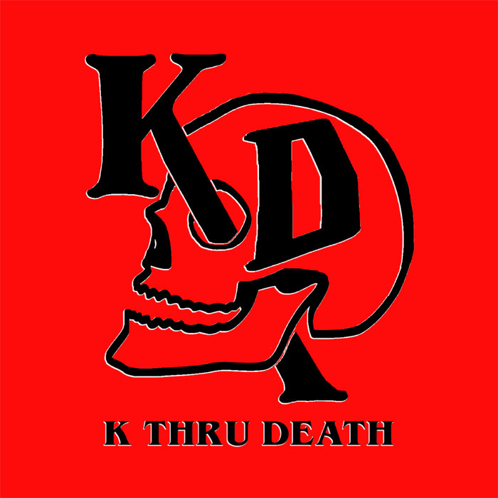 K Thru Death [Expanded] | K-Death