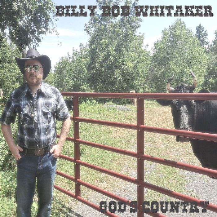 God's Country | Billy Bob Whitaker