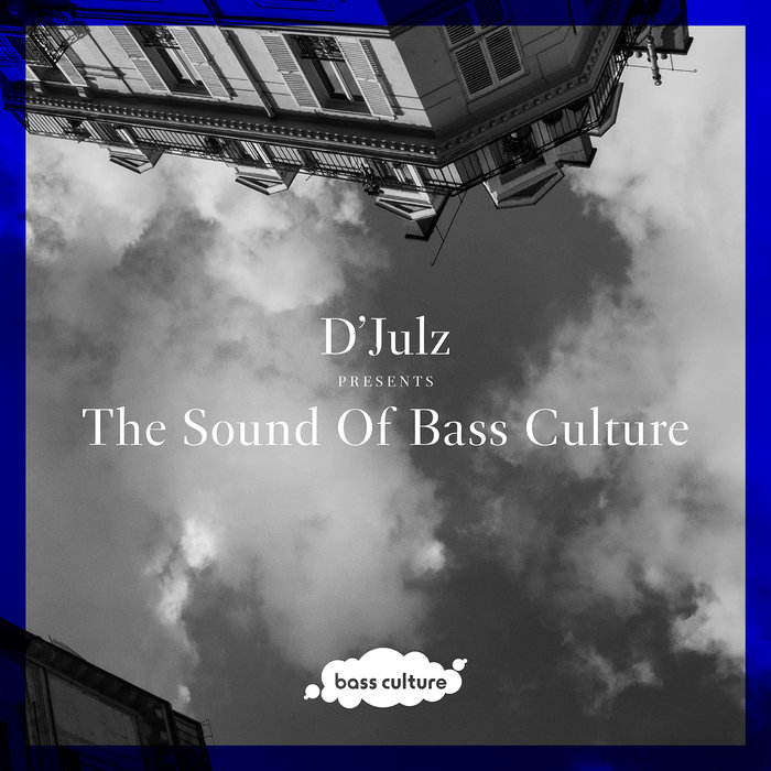 The Sound Of Bass Culture mixed by D'julz | Djulz | Bass Culture Records