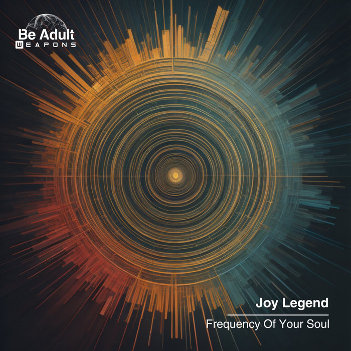 Frequency Of Your Soul | Joy Legend | Be Adult Music