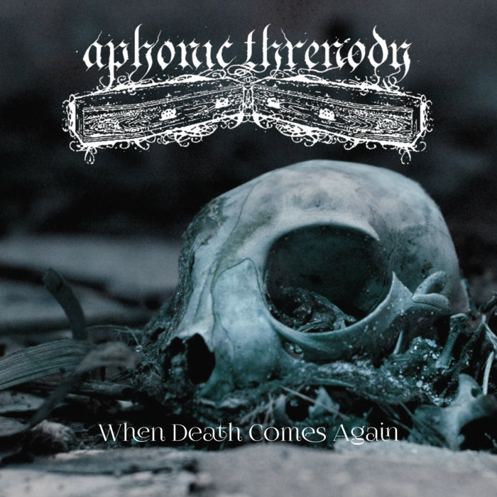 When Death Comes Again | Aphonic Threnody
