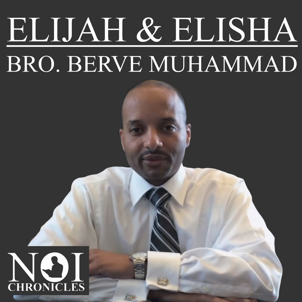 Elijah & Elisha | Berve Muhammad | NOI Chronicles