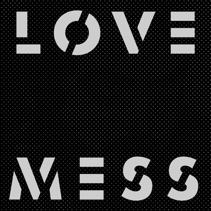 Love Mess | Love Mess