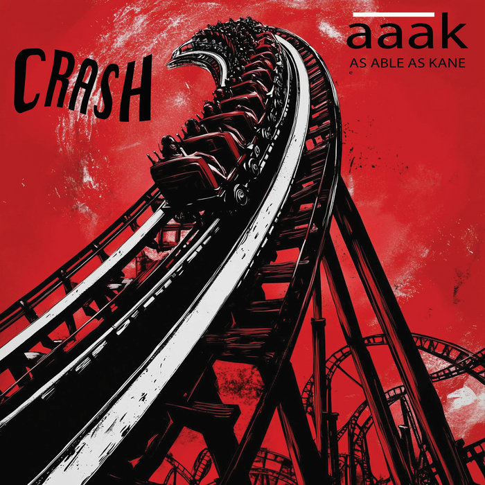 Crash | AAAK (As Able As Kane)