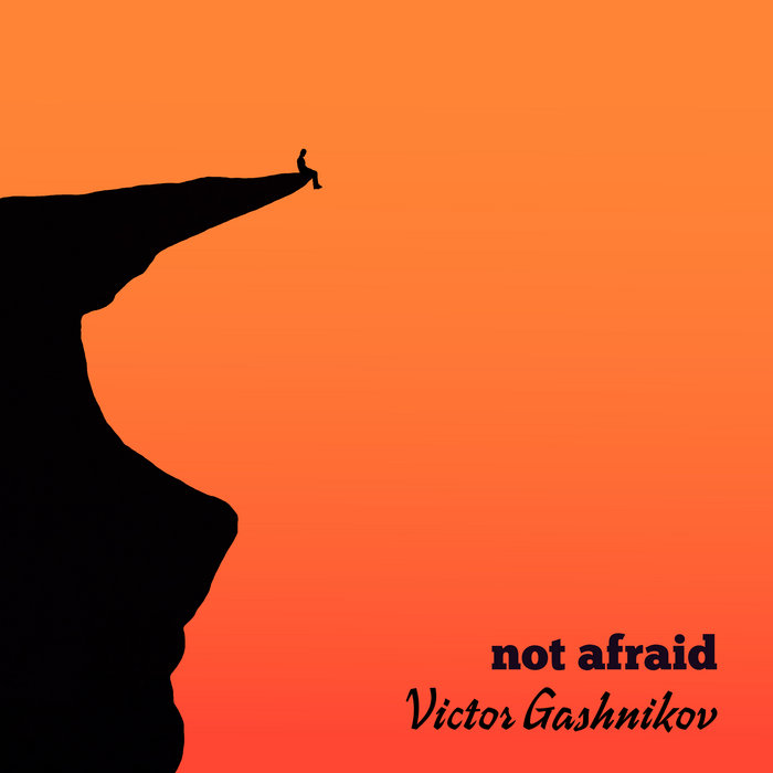 not afraid | Victor Gashnikov
