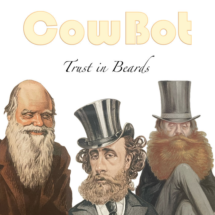 Trust in Beards | CowBot