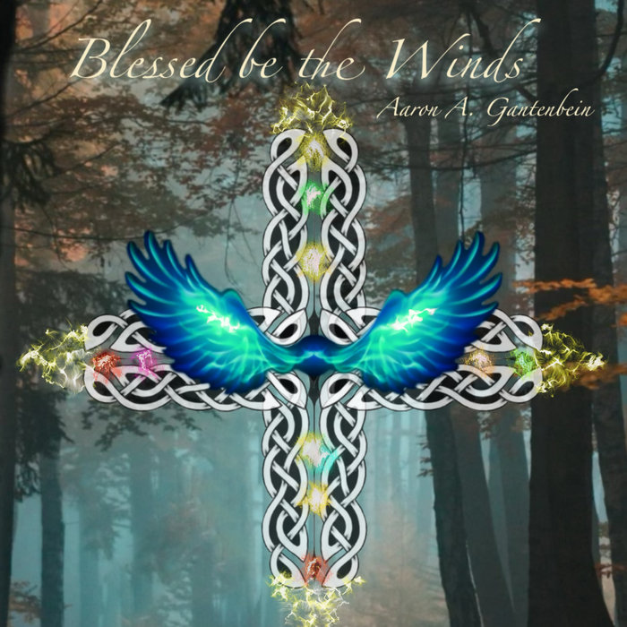 Blessed be the Winds | Aaron A. Gantenbein | Aaron A. Gantenbein ...