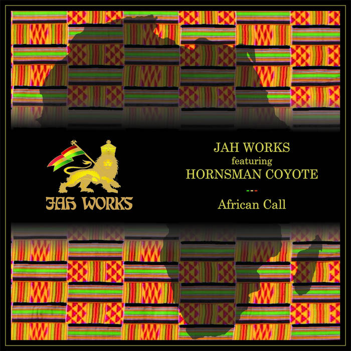 African Call | Jah Works (feat. Hornsman Coyote) | Jah Works Outernational