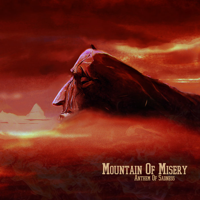 Anthem Of Sadness | Mountain Of Misery