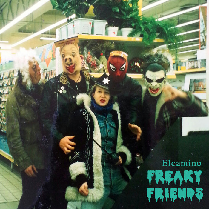 Freaky Friends | Elcamino