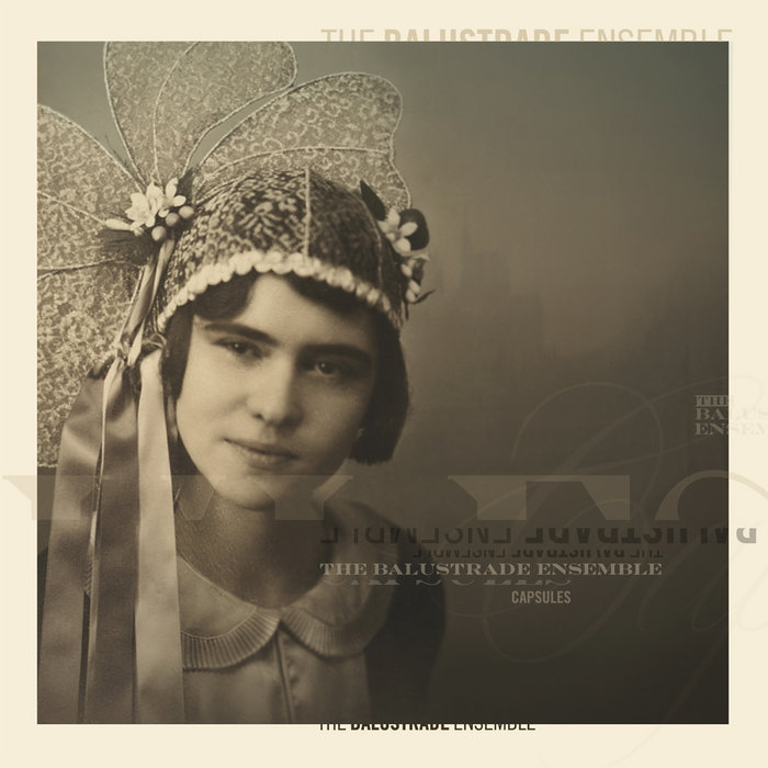 Capsules | The Balustrade Ensemble | dynamophone