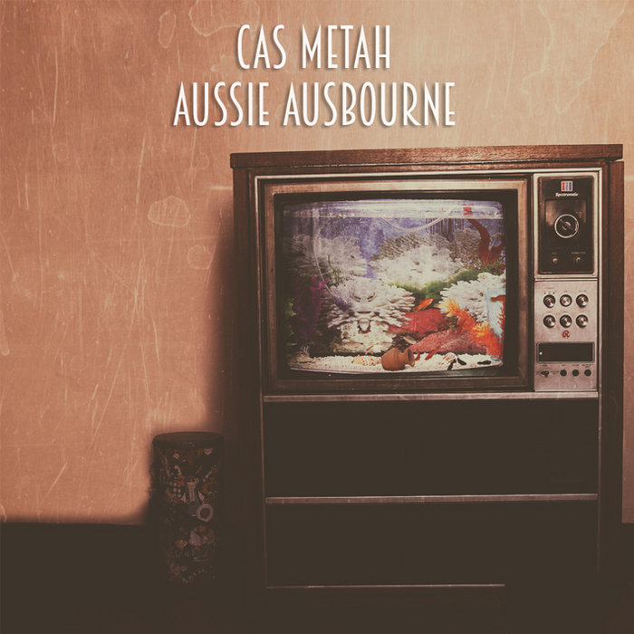 Aussie Ausbourne | Cas Metah