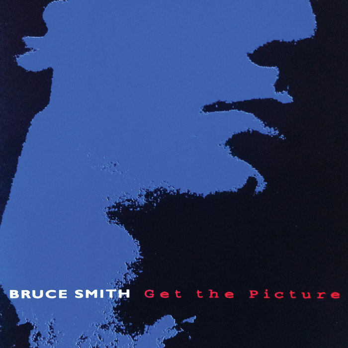 Get The Picture | The Bruce Smith Band