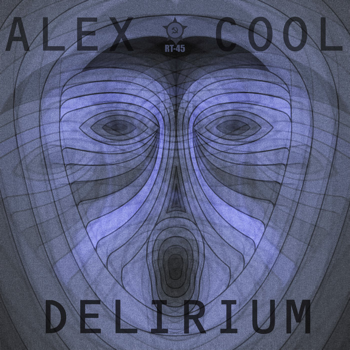 Delirium (RT-45) | Alex Cool | Russian Techno