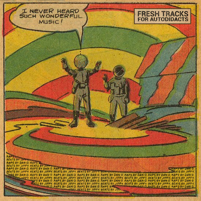 Fresh Tracks for Autodidacts | Jippy & Dan O. | your best friend jippy
