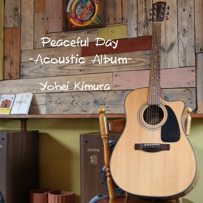 Peaceful Day-Acoustic Album- | Yohei Kimura