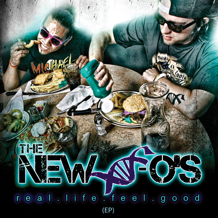 Real.Life.Feel.Good | The New F-O's